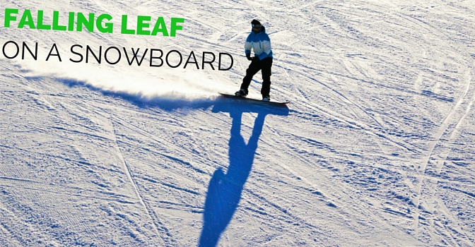 FALLING LEAF SNOWBOARDING TECHNIQUE