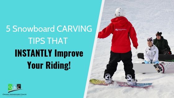 Snowboard Carving Tutorial and Tips - Online Snowboard Coach
